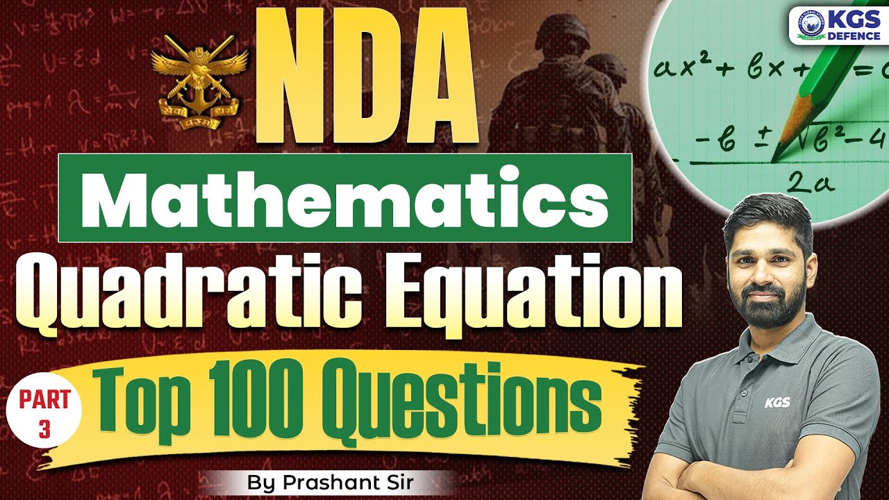 NDA Mathematics 2025 | NDA Quadratic Equation | NDA Top 100 Questions ...