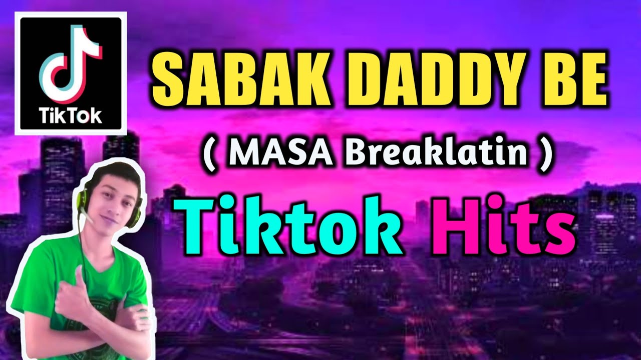 Sabak Daddy Be X masa Break Latin| Tiktok viral hits | Dj Tons Remix ...