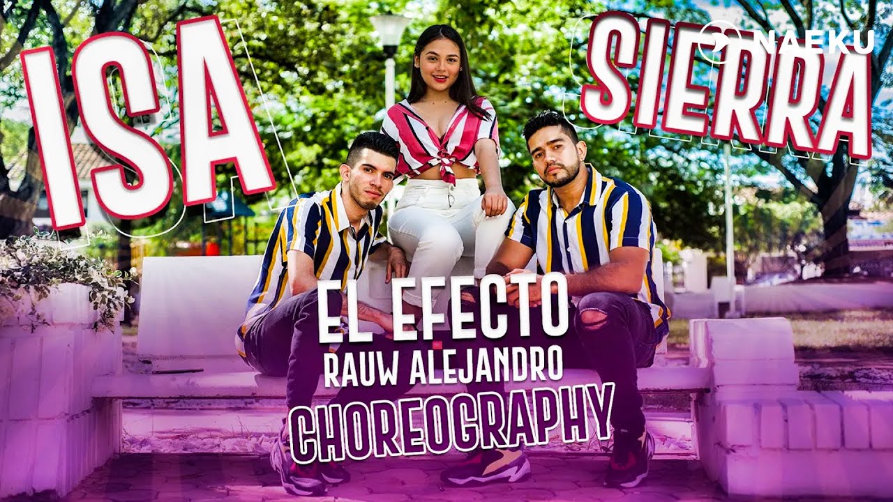 EL EFECTO - ISA SIERRA ( COREOGRAPHY ) - Rauw Alejandro & Chencho ...