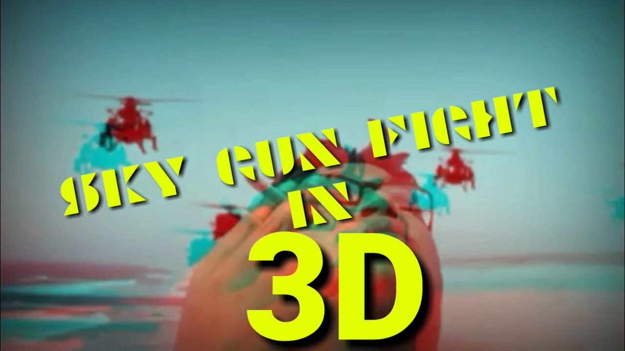 Sky Gun Fight in 3D !! - YouTube