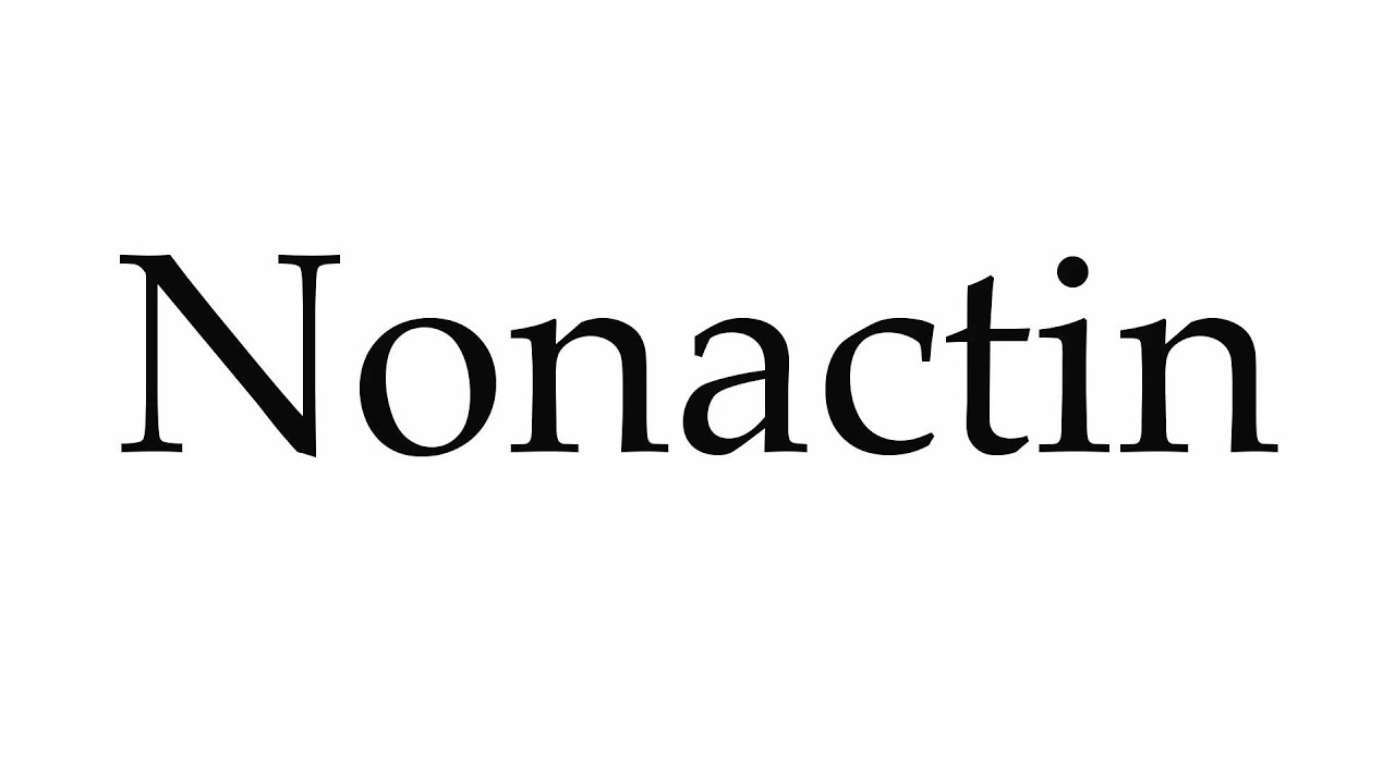 How to Pronounce Nonactin - YouTube