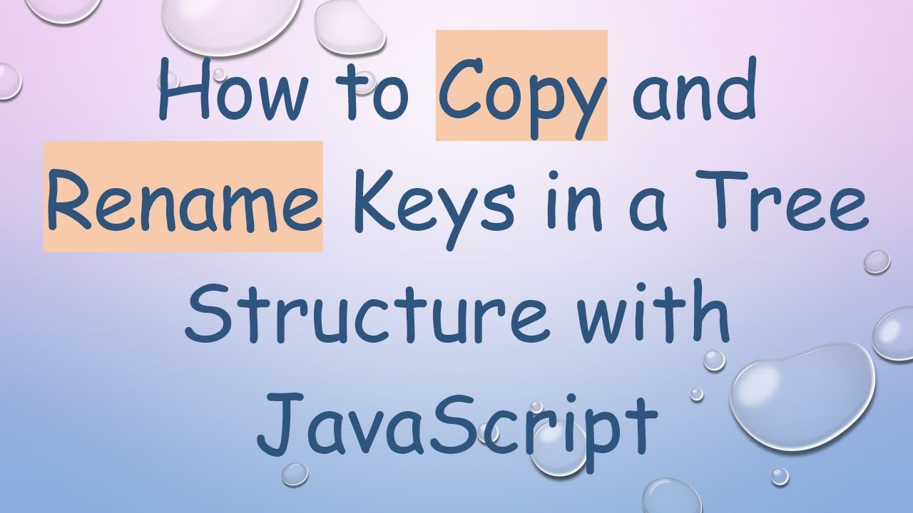 How to Copy and Rename Keys in a Tree Structure with JavaScript - YouTube