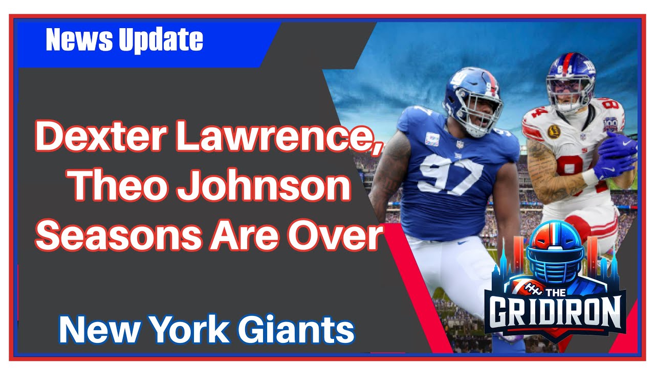 The Gridiron- New York Giants Dexter Lawrence and Theo Johnson Seasons ...