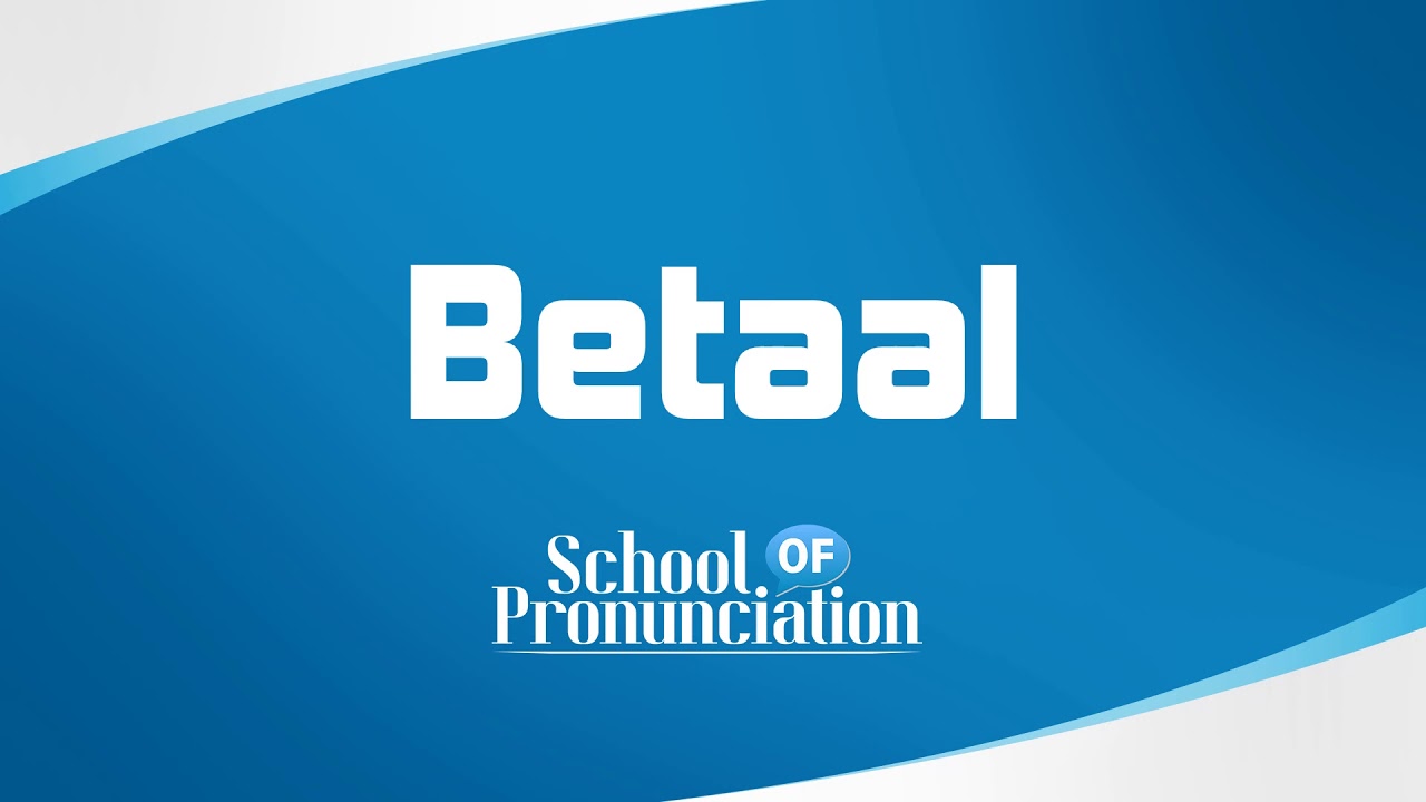 Learn How To Pronounce Betaal - YouTube