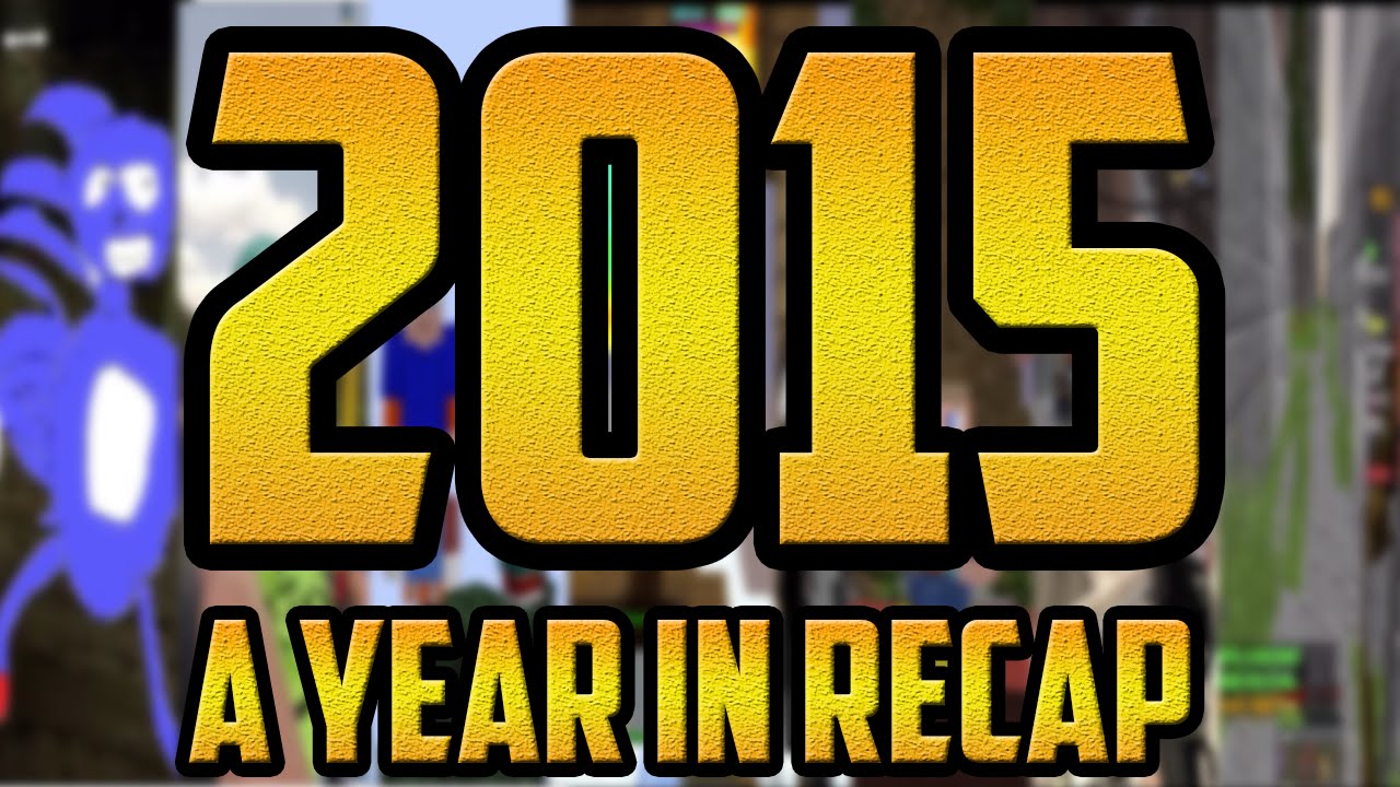 2015: A Year in Recap - YouTube