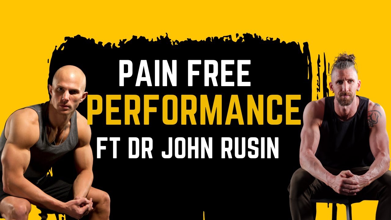 Pain-Free Performance: The Future of Fitness Ft John Rusin - YouTube