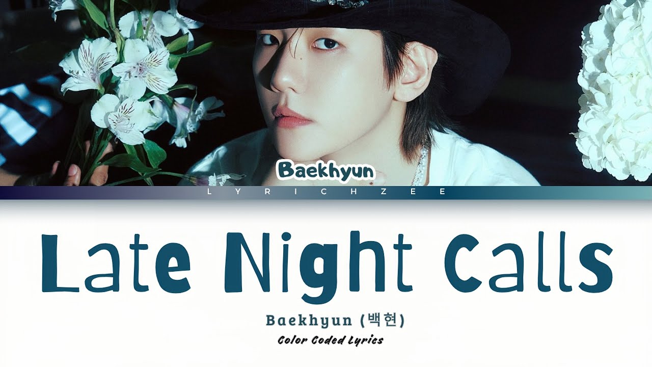 Baekhyun (백현) - Late Night Calls (Color Coded Lyrics HAN|ROM|INDO ...