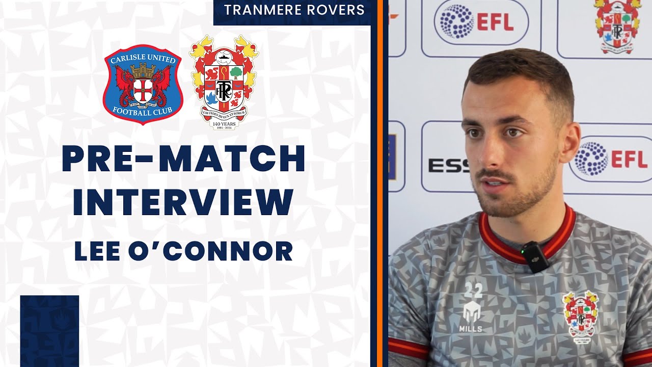 Pre-Match | Lee O'Connor speaks ahead of Carlisle - YouTube