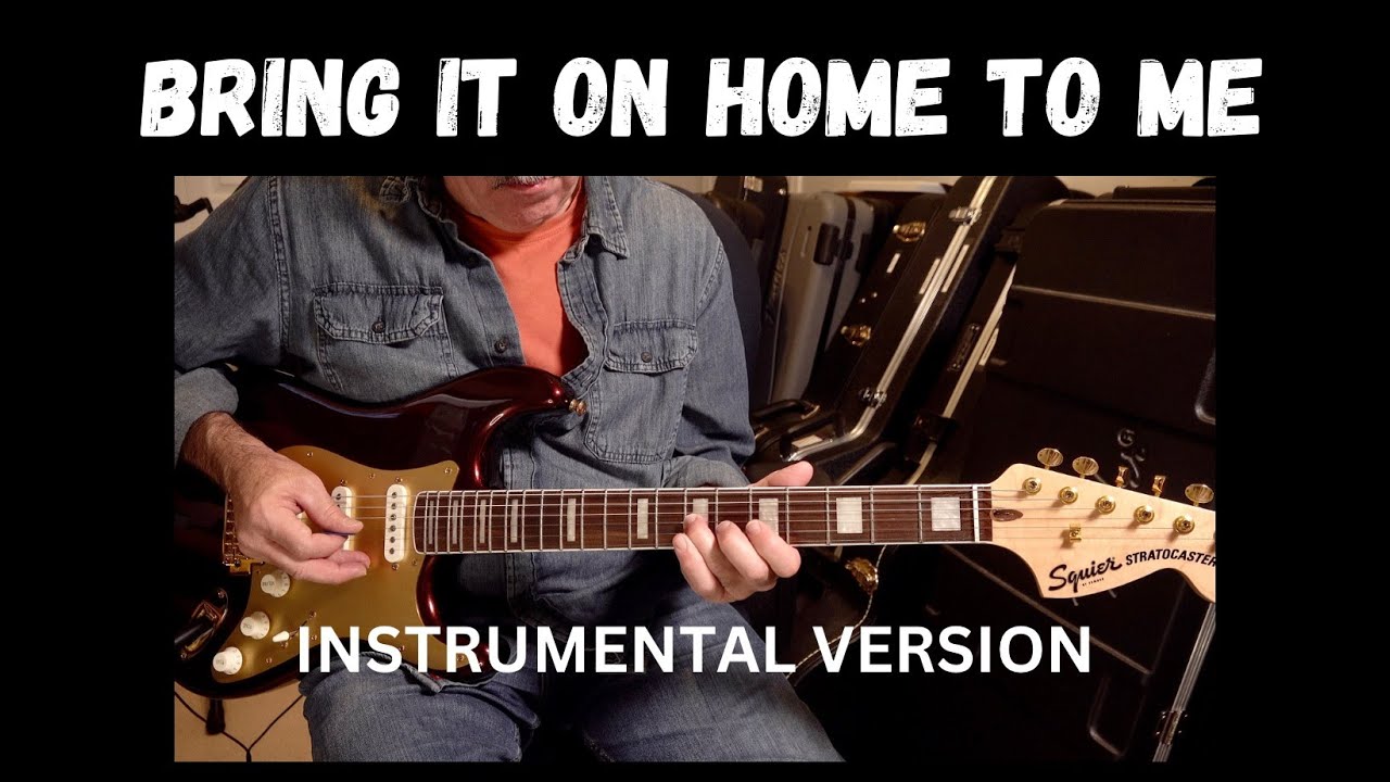 BRING IT ON HOME TO ME: guitar instrumental of the classic song - YouTube