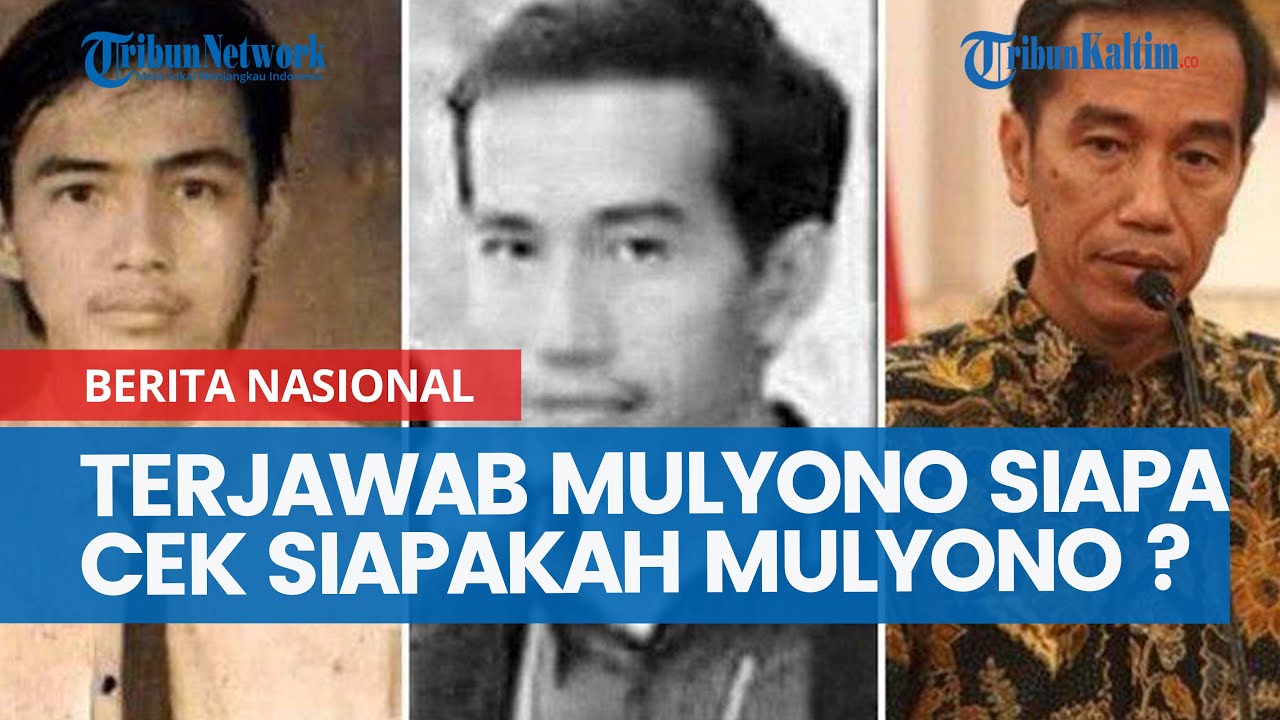 Terjawab Mulyono Siapa, Cek Siapakah Mulyono bin Widjiatno Notomihardjo ...