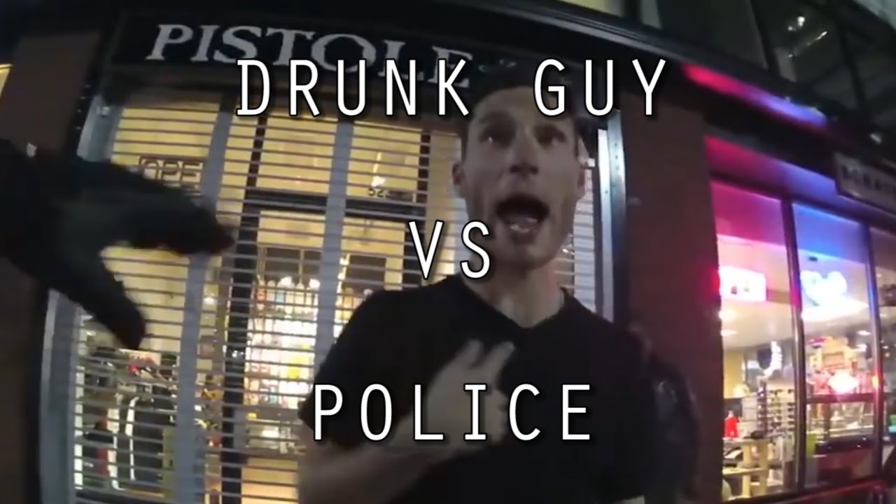 Drunk Guy vs Police - YouTube