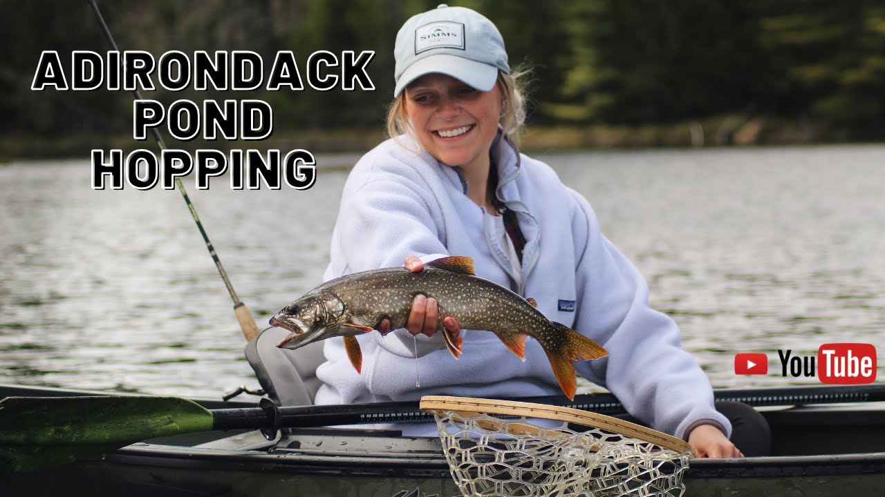 Pond Hopping Adirondack Brook Trout with Lake Clear Wabblers -- 2021 ...