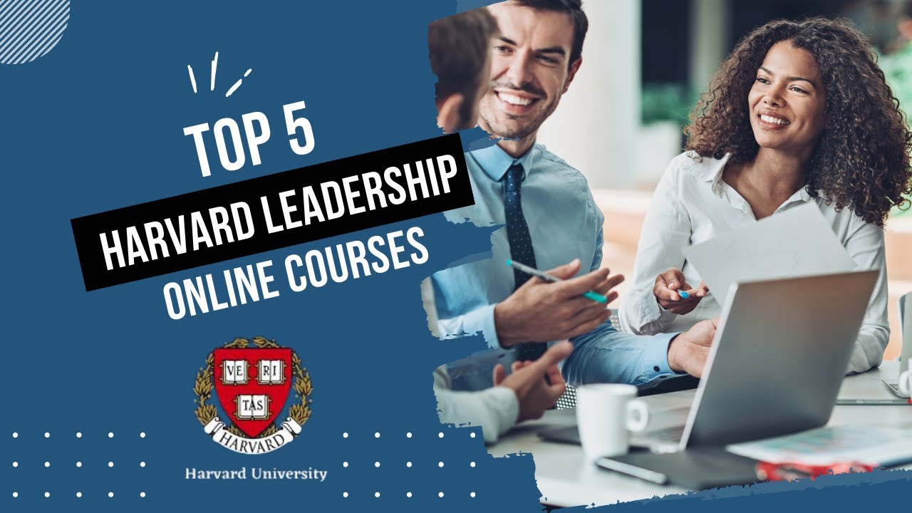 Harvard University Top Leadership Courses for 2025: Lead Like a CEO ...