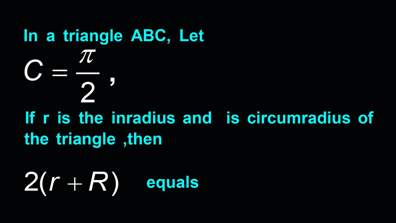 In a triangle ABC, Let , If r is the inradius and is circumradius of ...
