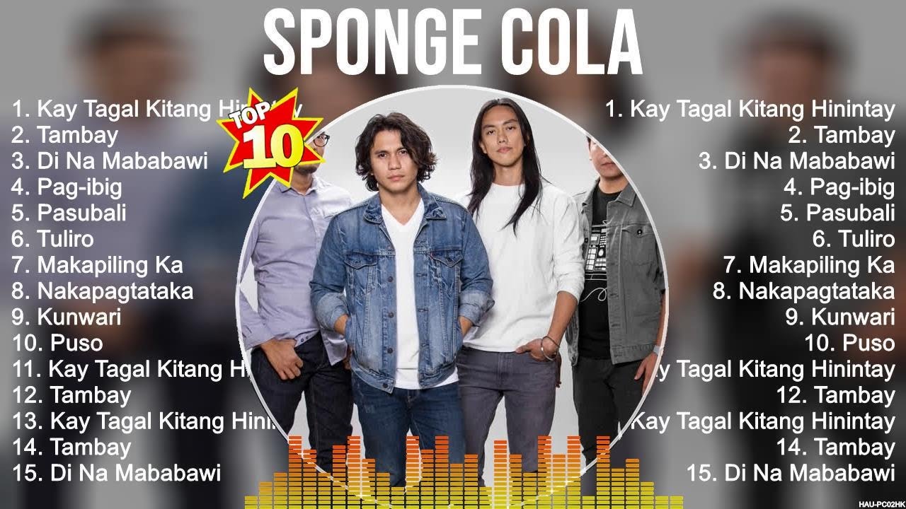 Sponge Cola Greatest Hits ~ OPM Music ~ Top 10 Hits of All Time - YouTube