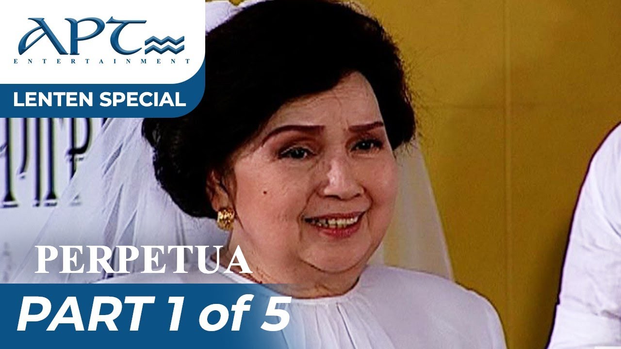 "PERPETUA" (1/5) | Susan Roces, Boots Anson-Roa | APT Lenten Special ...