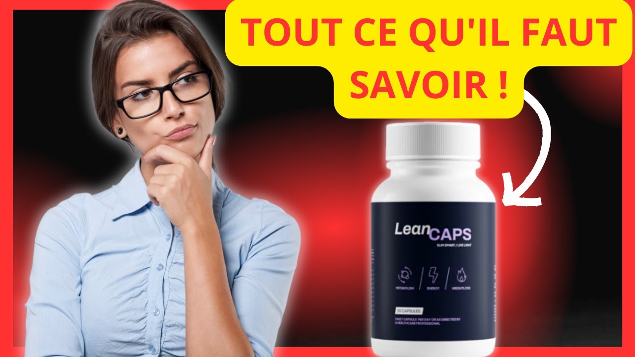 LEANCAPS | LEANCAPS AVIS | LEANCAPS POSOLOGIE | LEANCAPS PRIX | LEAN ...