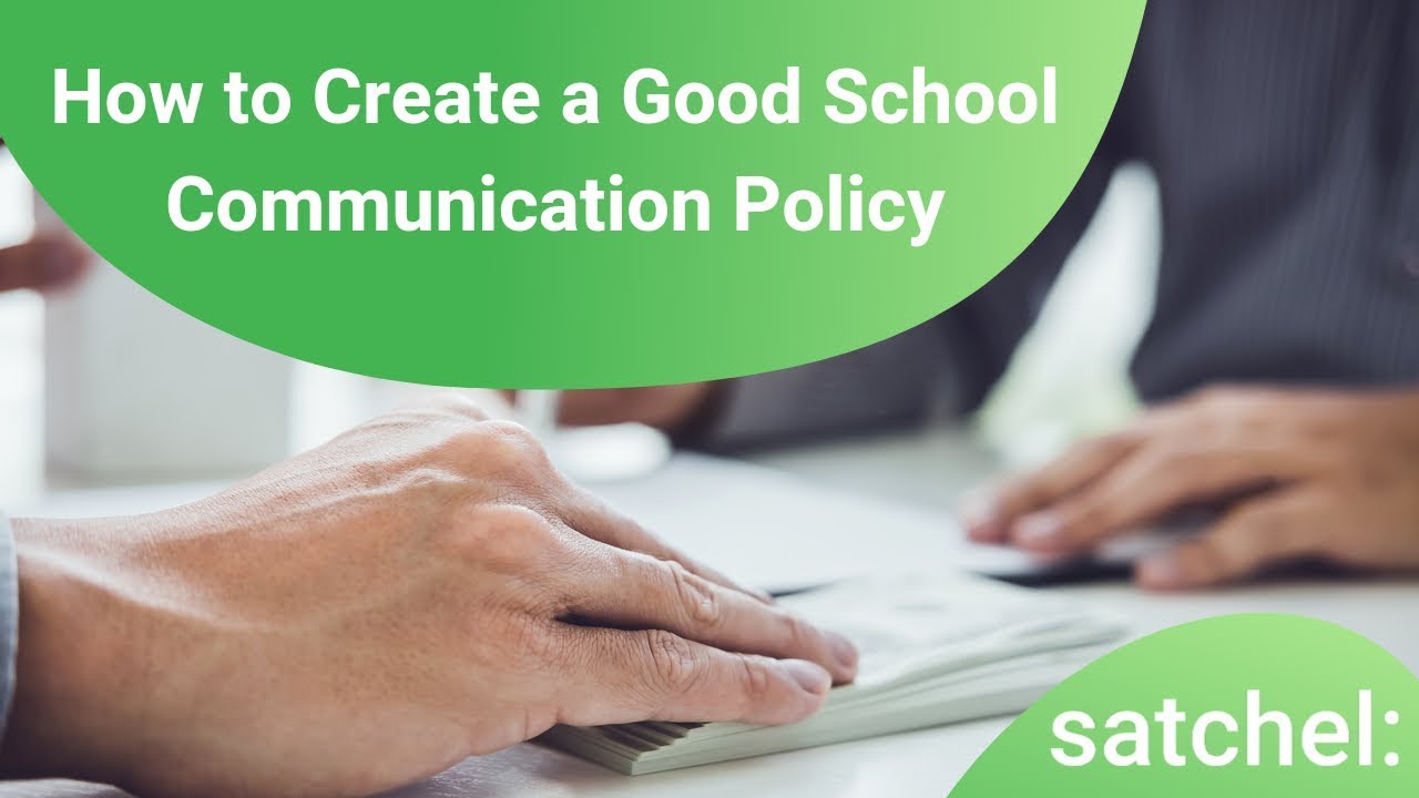 How to Create a Good School Communication Policy | Satchel - YouTube
