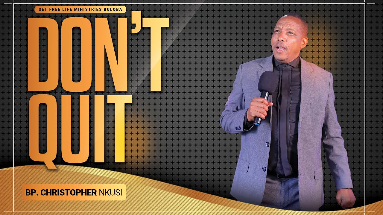 DON'T QUIT | PR CHRISTOPHER NKUSI - YouTube