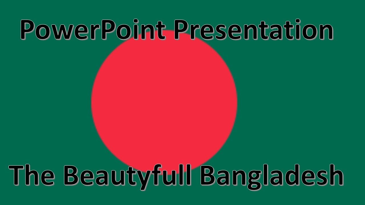 Beautyfull Bangladesh The Beautiful Bangladesh createing powerpoint ...