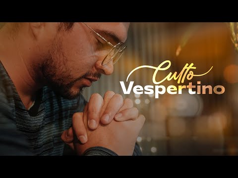 Culto Vespertino
