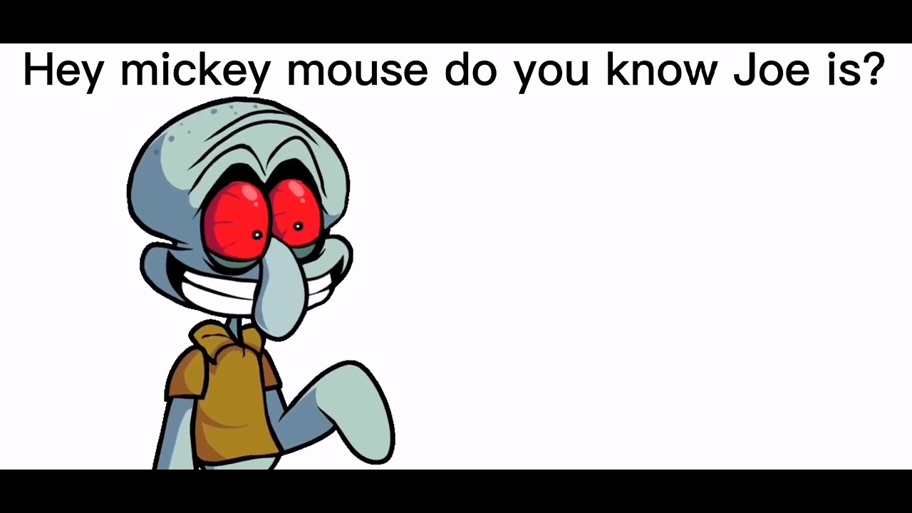 hey mickey mouse do you know Joe is? - YouTube