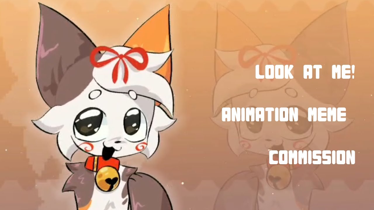 LOOK AT ME! // ANIMATION MEME // COMMISSION - YouTube