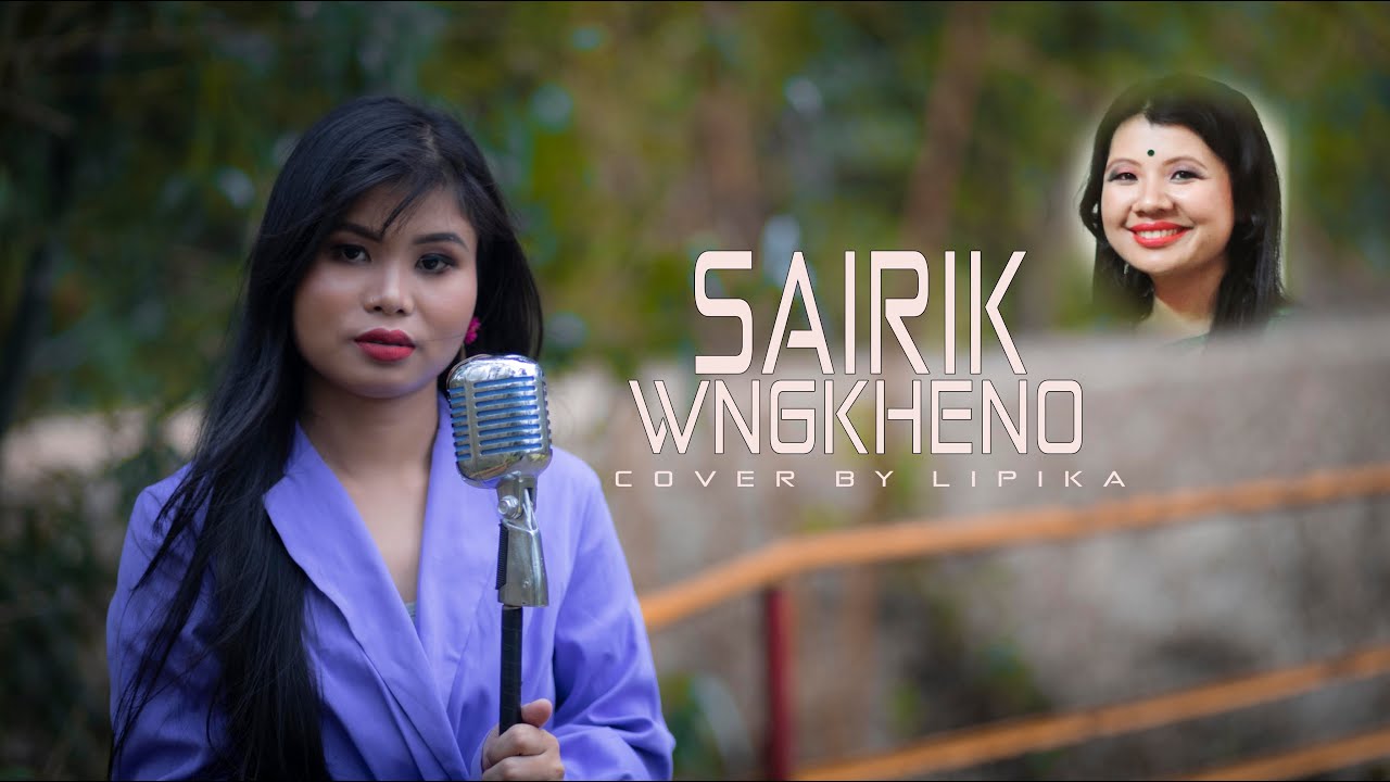 SARIK WNGKHENO || COVER BY LIPIKA DEBBARMA || ORIGINAL SINGER-NILIMA DEBBARMA - YouTube