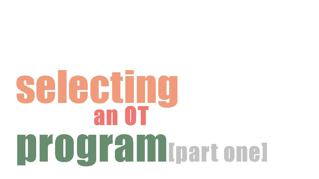 Selecting an OT program [part one.online resources] - YouTube