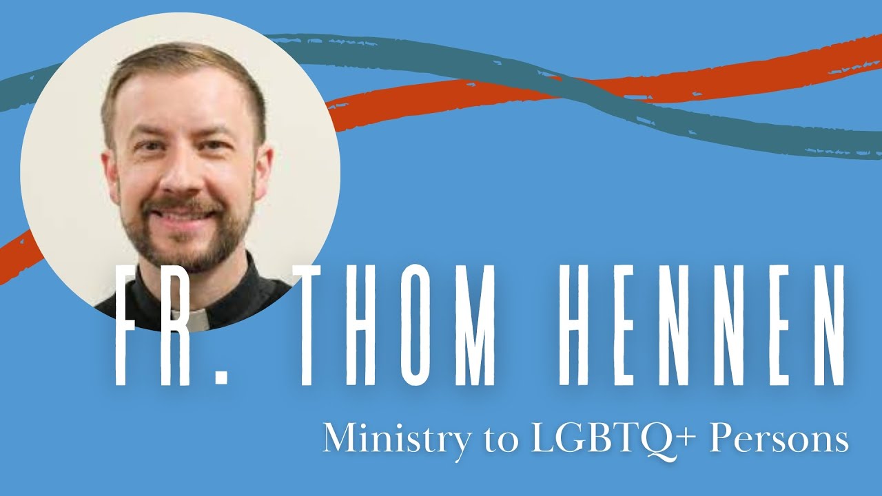 Mission: Ministry to LGBTQ+ Persons (Fr. Thom Hennen) - YouTube