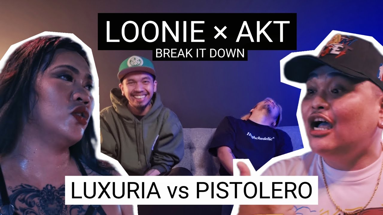 LOONIE × AKT | BREAK IT DOWN: Rap Battle Review E289 | FLIPTOP: LUXURIA ...