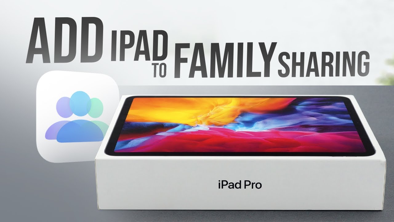 How to Add iPad to Family Sharing (tutorial) - YouTube
