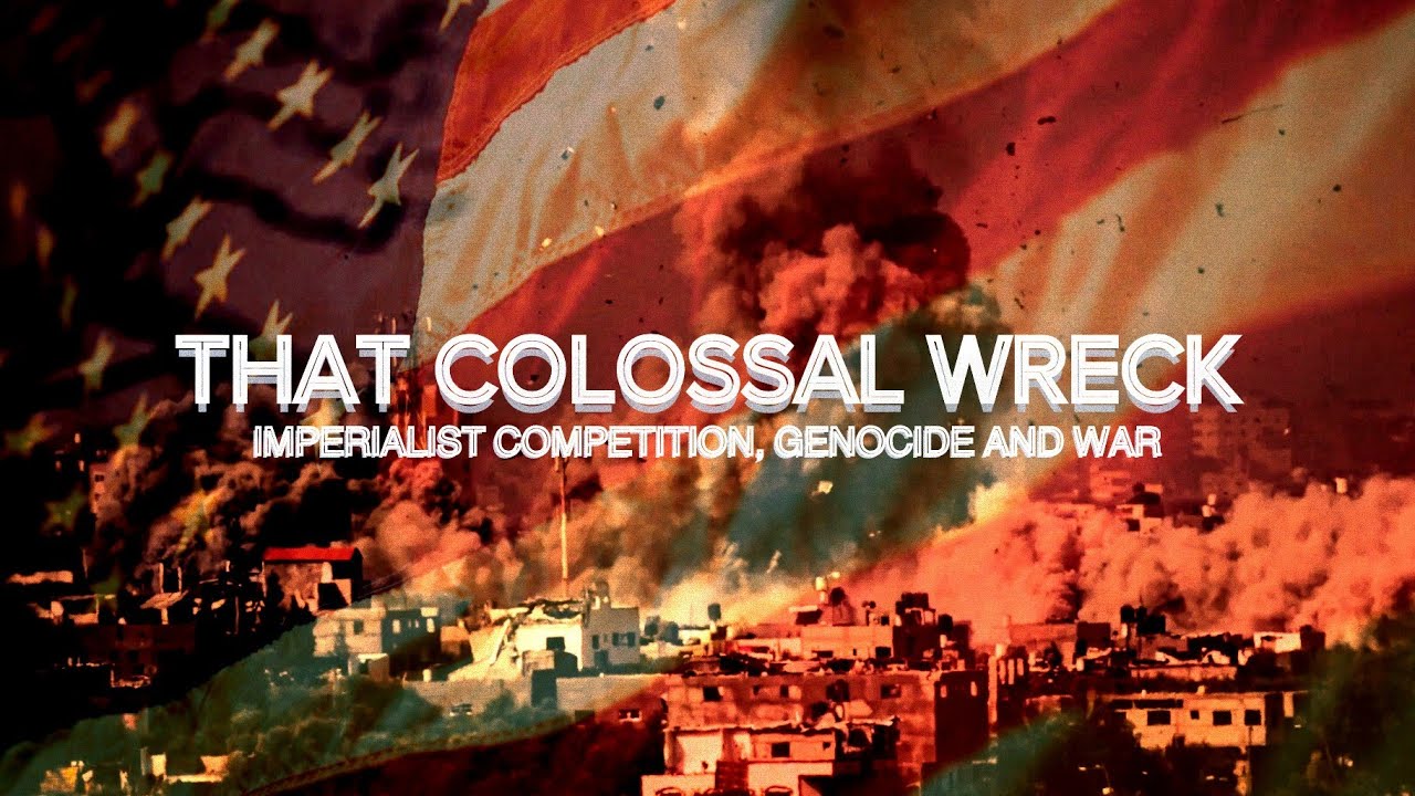 That Colossal Wreck: imperialist competition, genocide and war - YouTube