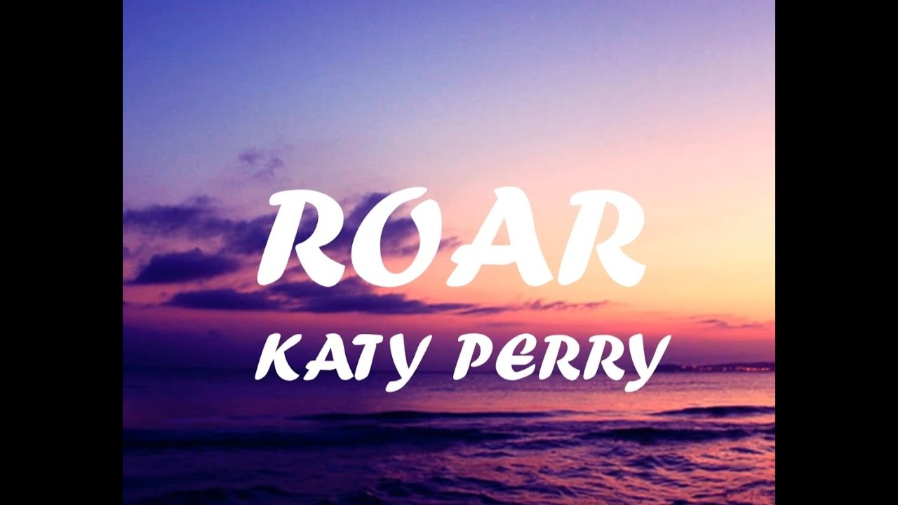 Katy Perry - Roar (Lyrics) - YouTube