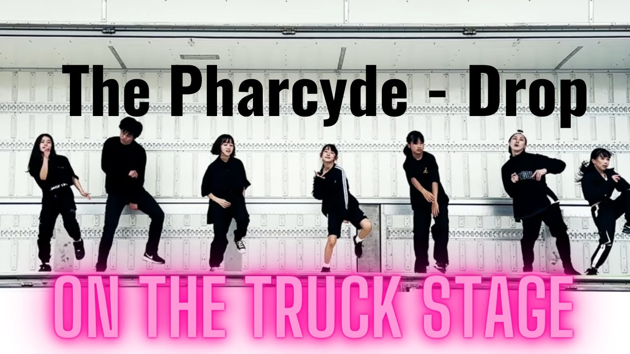 The Pharcyde - Drop - on the Truck Stage by Aquamarine dance studio ...