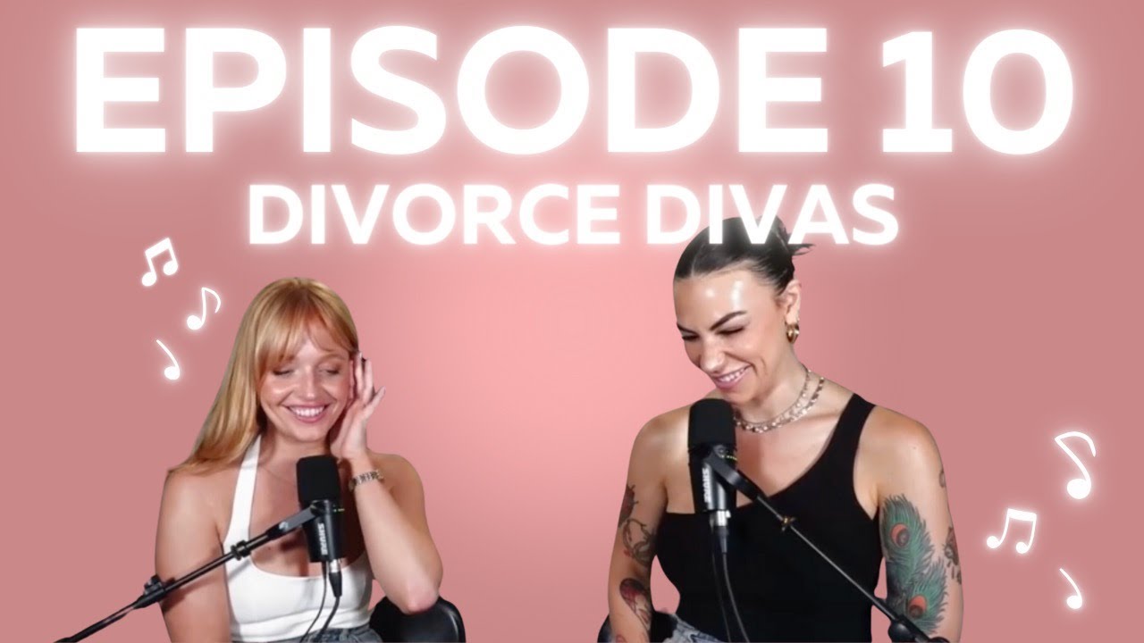 Episode 10: Divorce Divas - YouTube