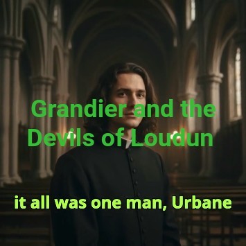 Grandier and the Devils of Loudun | The Possession That Shocked 17th ...