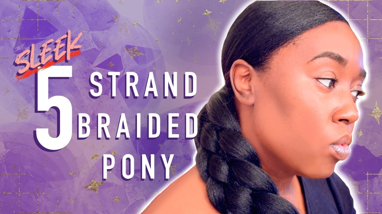 Sleek 5 Strand Braided Pony On *Kinky NATURAL Hair* - YouTube