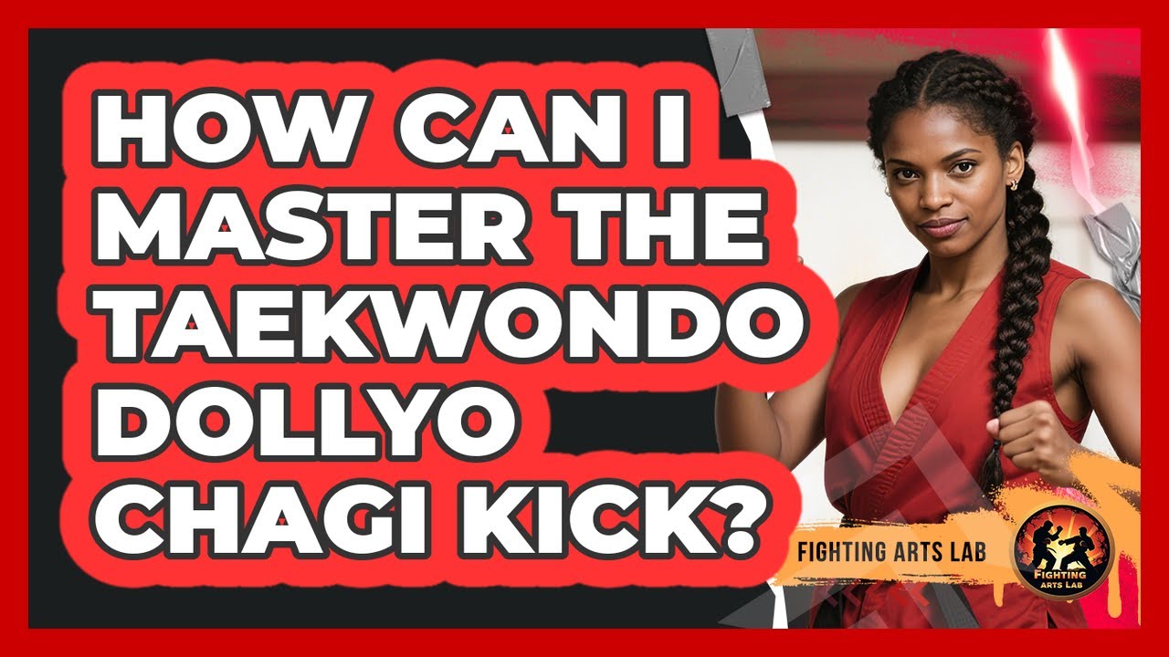 How Can I Master The Taekwondo Dollyo Chagi Kick? - Fighting Arts Lab ...