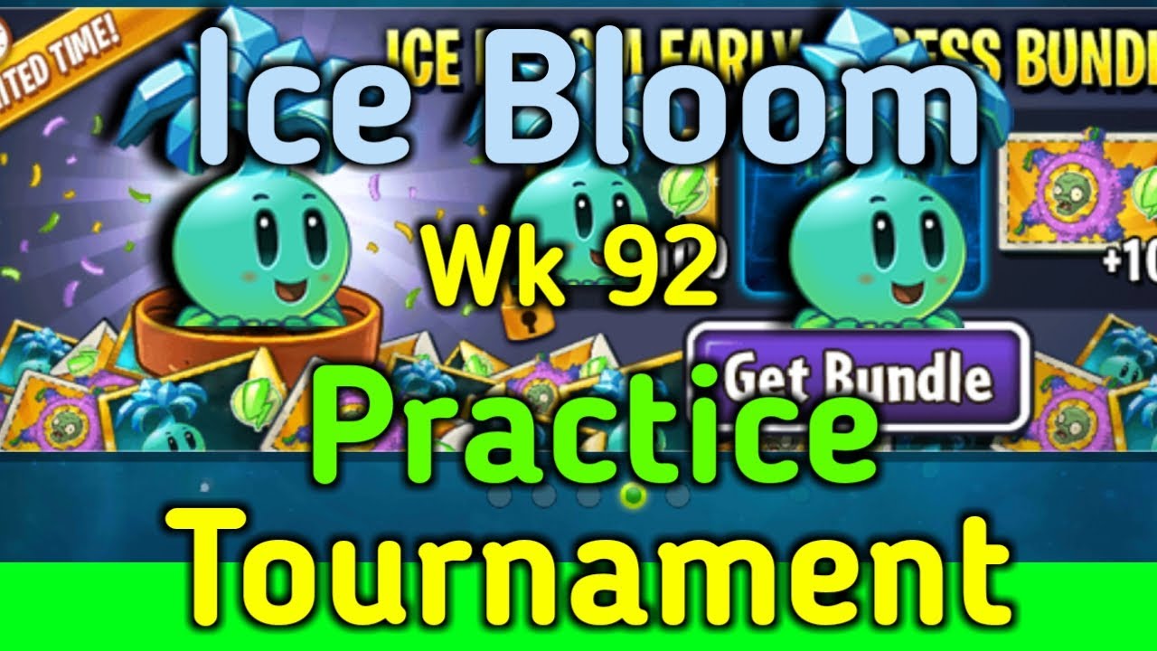 Ice Bloom Practice Tournament Wk 92 PVZ 2 Battlez - YouTube