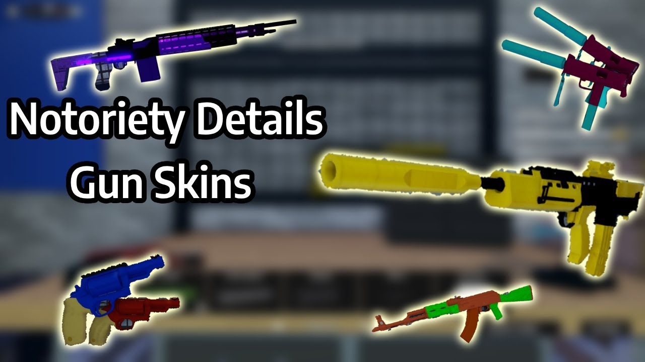 Notoriety Details - Gun Skins [ROBLOX] - YouTube