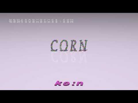 corn - pronunciation + Examples in sentences and phrases - YouTube