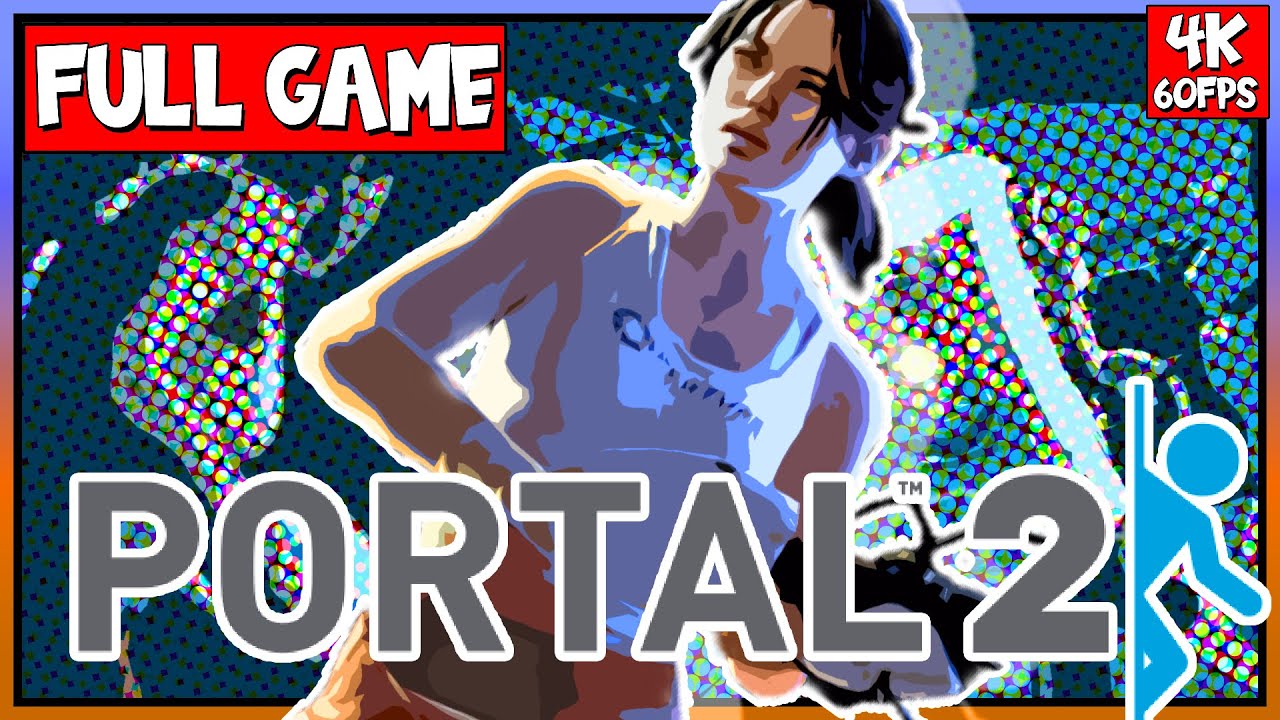 PORTAL 2 [PC] Full Game Walkthrough Gameplay Guide - 4K 60FPS HDR - No ...