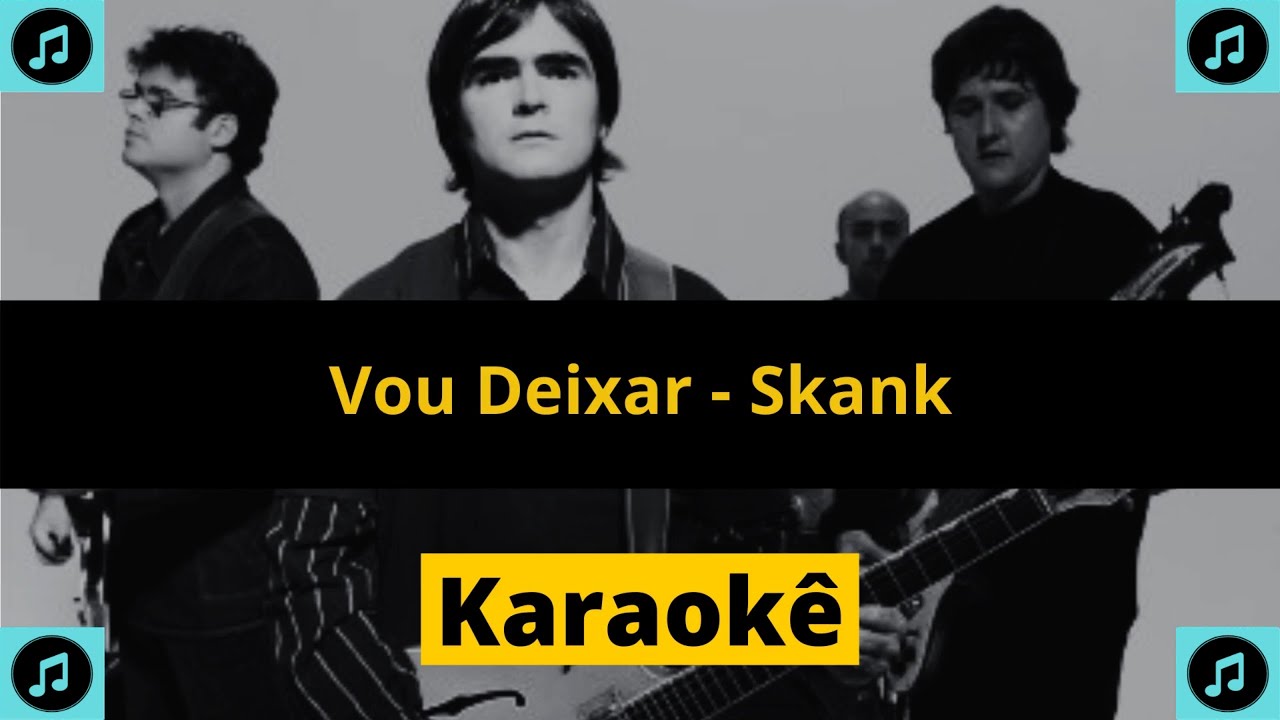 KARAOKÊ Vou Deixar - Skank - YouTube