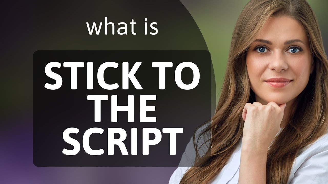 Stick to the Script: Unveiling the Essence - YouTube