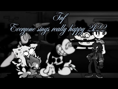 Fnf everyone sings "Really happy 2k22" - YouTube