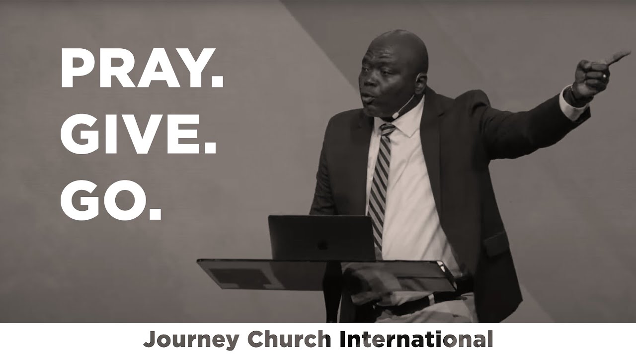 PRAY. GIVE. GO. | 11.17.2024 | Cyrus Mad Bondo | Journey Church ...