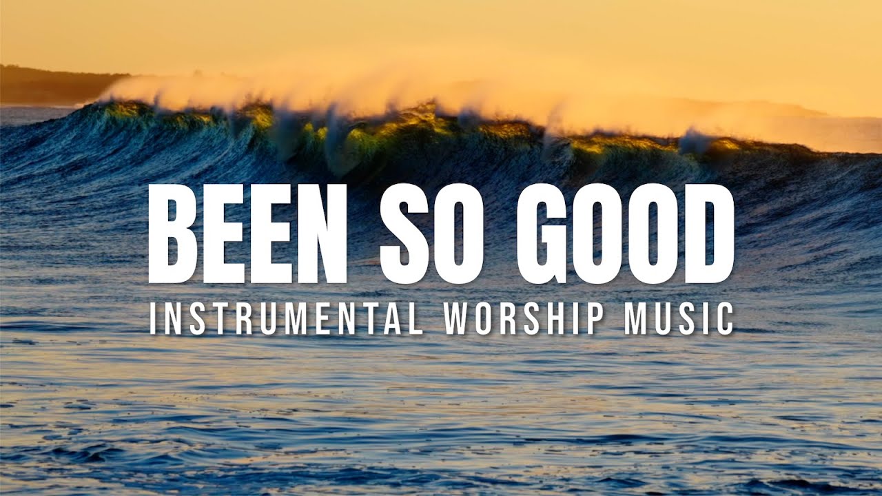 BEEN SO GOOD | Instrumental Worship Music | PIANO & PAD - YouTube