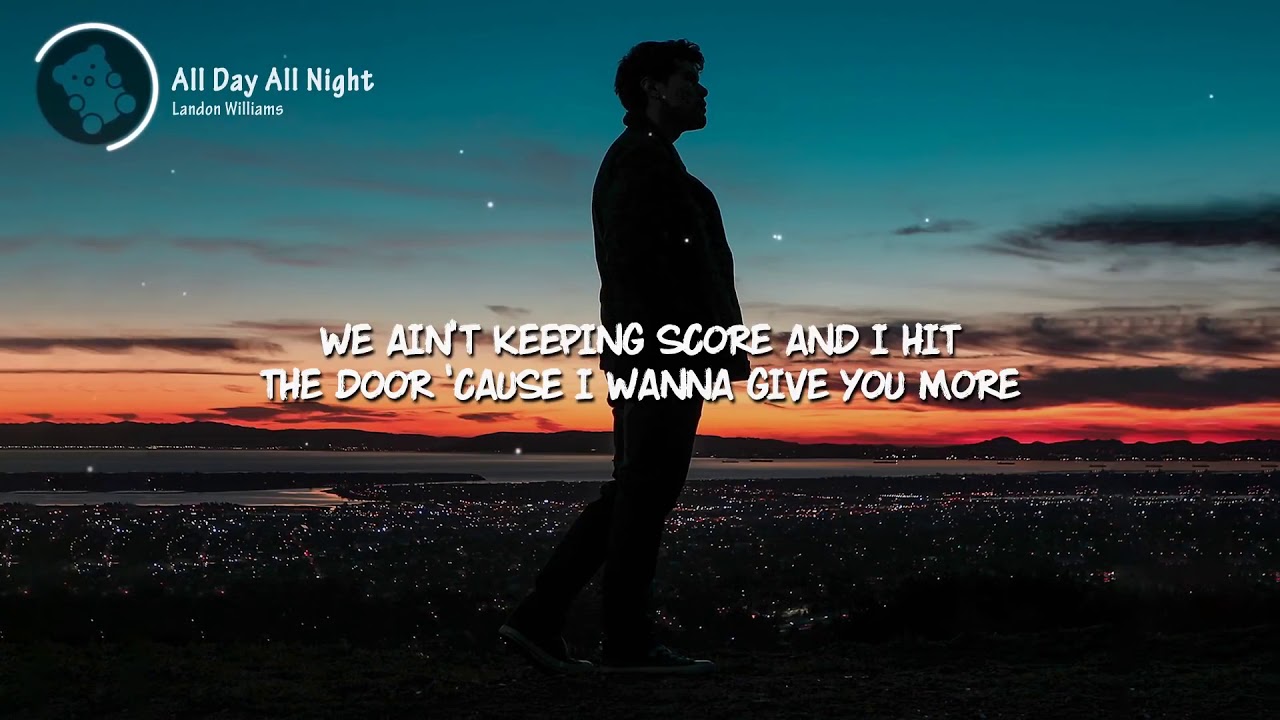 Landon Williams All Day All Night Lyrics Video - YouTube