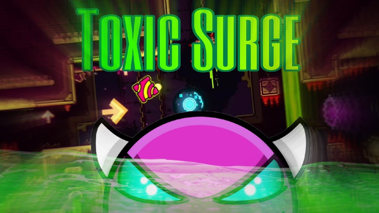 Toxic Surge By GiaMmiX | Geometry Dash - YouTube